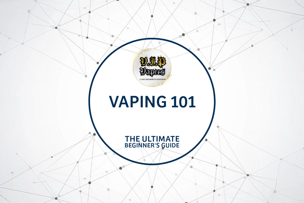 Vaping 101: The Ultimate Beginner's Guide – VIP Vapers Online